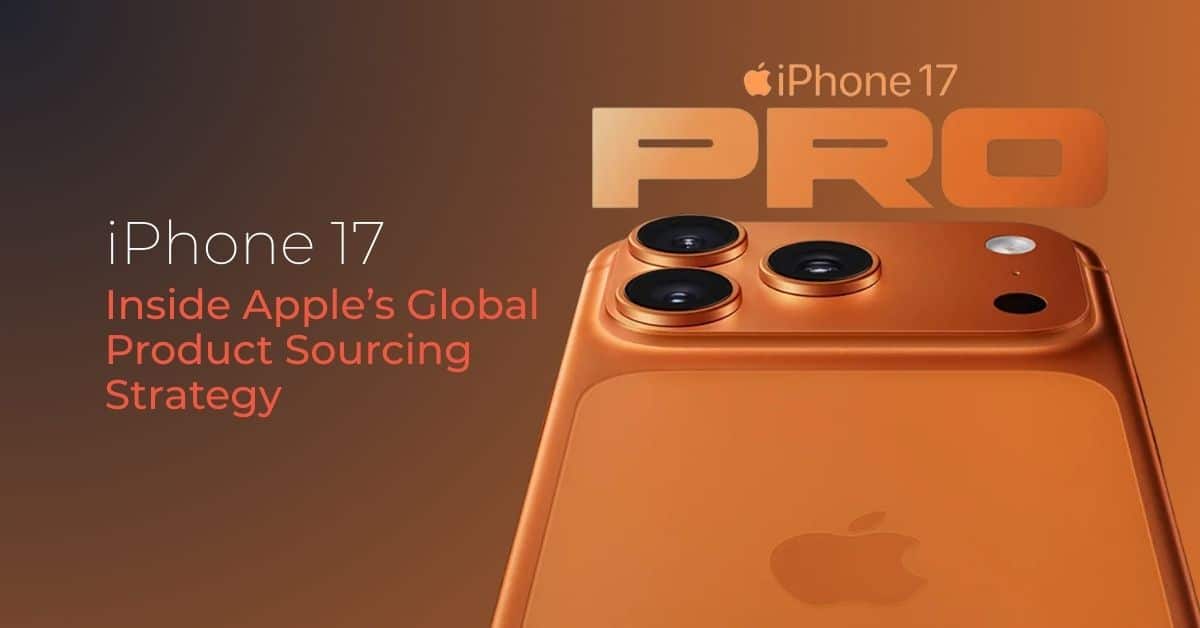 iPhone 17 Release: Apple’s Global Sourcing Strategy