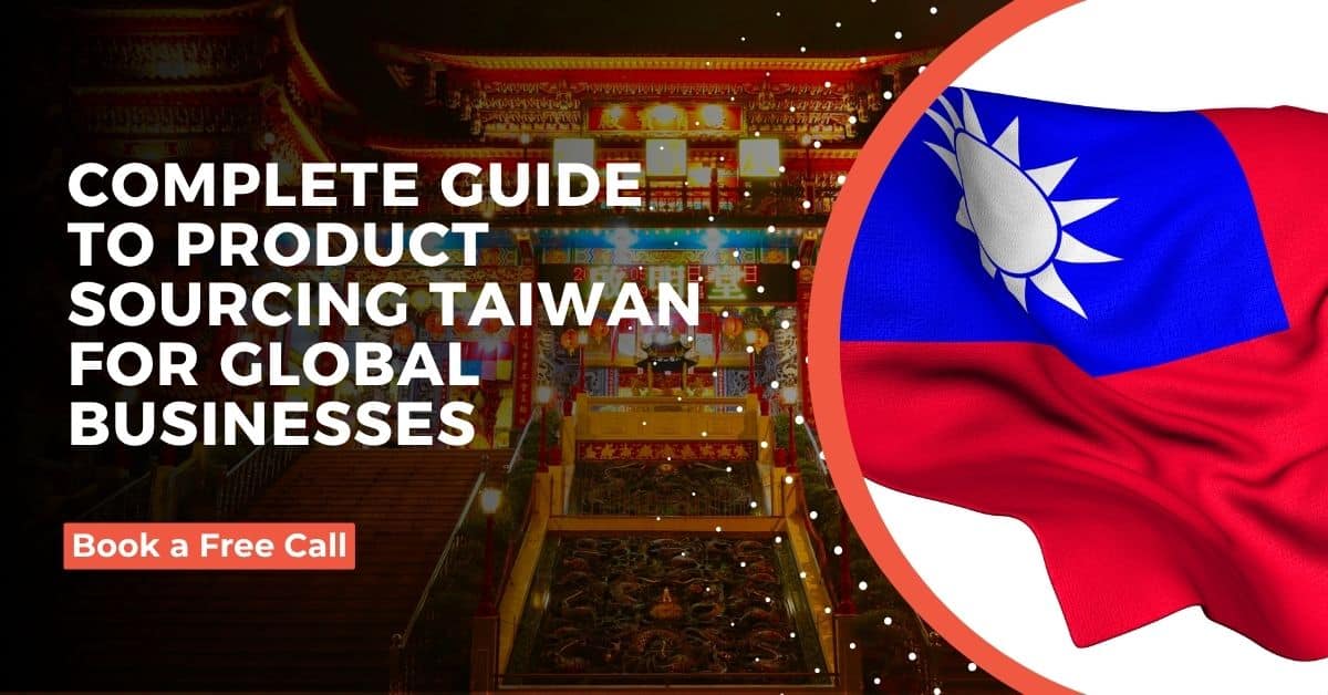 Complete Guide to Sourcing Products from Taiwan