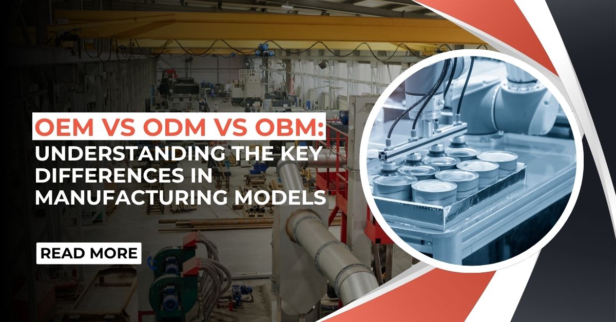 OEM vs ODM vs OBM: Key Differences Explained