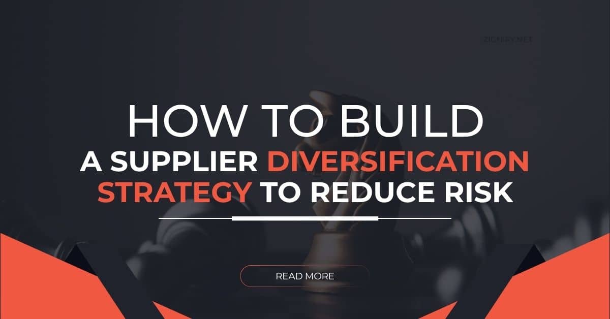 Supplier Diversification Strategy: Reduce Risk and Cost